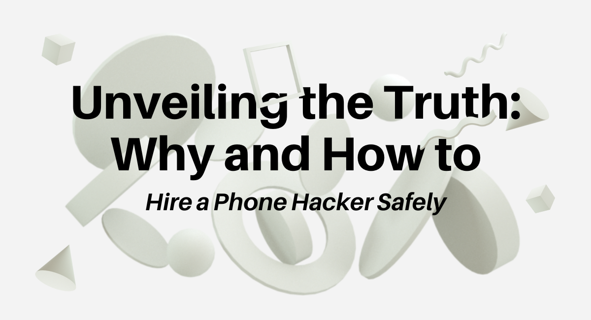 Unveiling the Truth: Why and How to Hire a Phone Hacker Safely | by ...