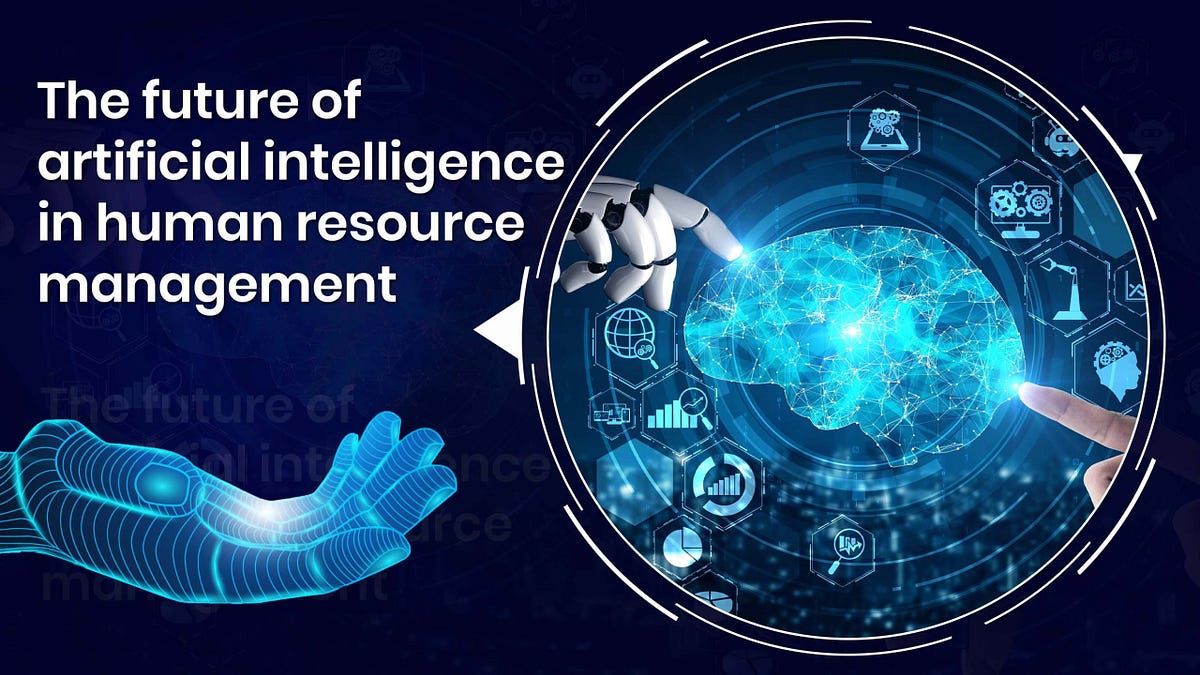 Artificial Intelligenceai And The Future Of Human Resources Management By Dr Mohammad Ali