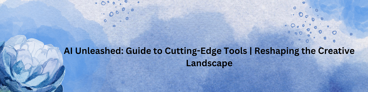 AI Unleashed: A Guide to Cutting-Edge Tools | by Devi naga chandana ...