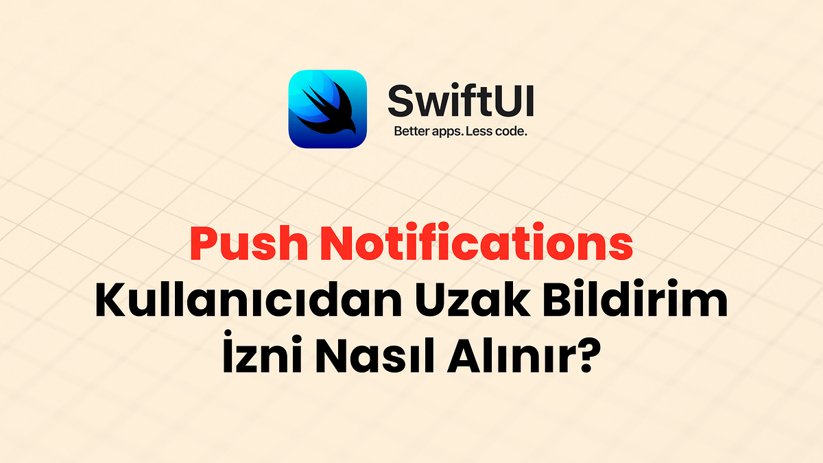 SwiftUI ile Push Notifications İzinleri Nasıl Alınır? | by Fatih Durmaz | Medium
