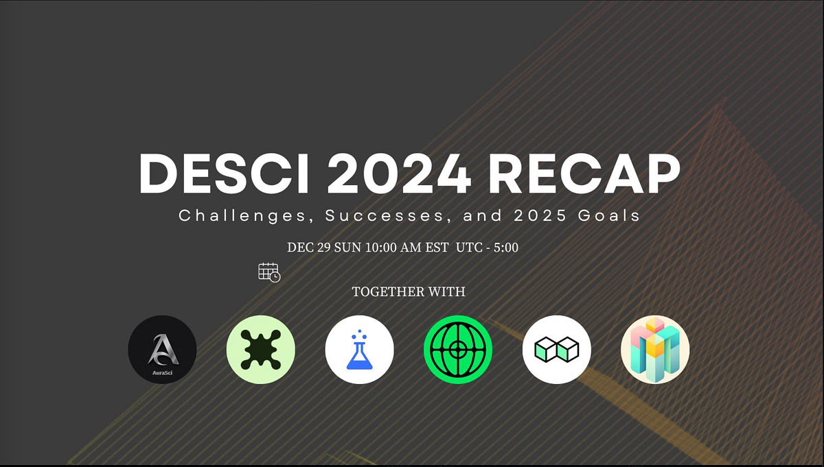 2024 DeSci Recap: Progress, Challenges, and a Vision for 2025 | by ...
