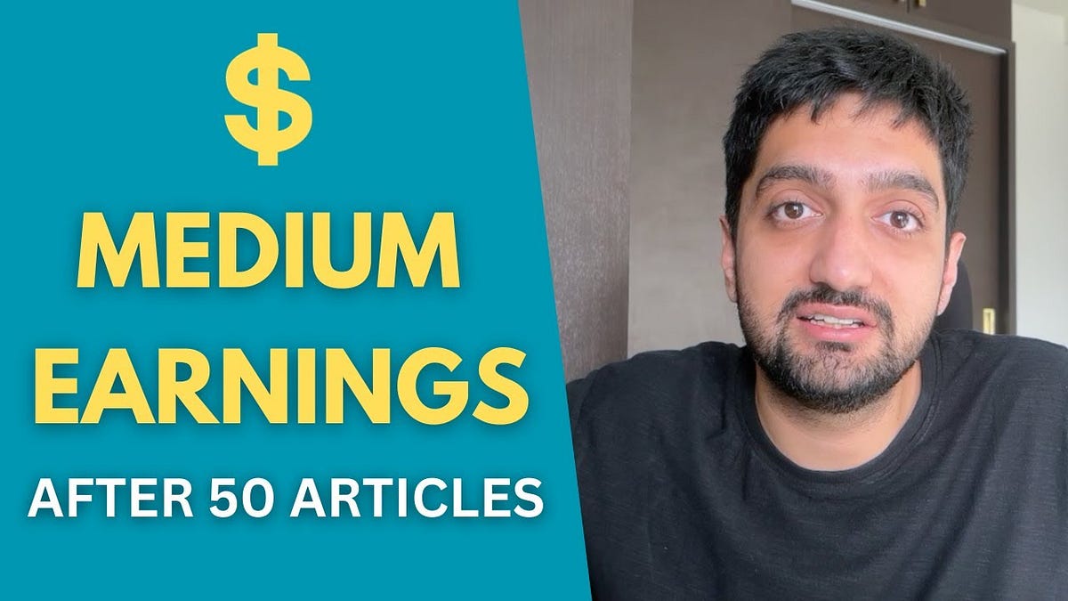 How Much I Made After Writing 50 Medium Articles | by Ihtisham Fiaz ...