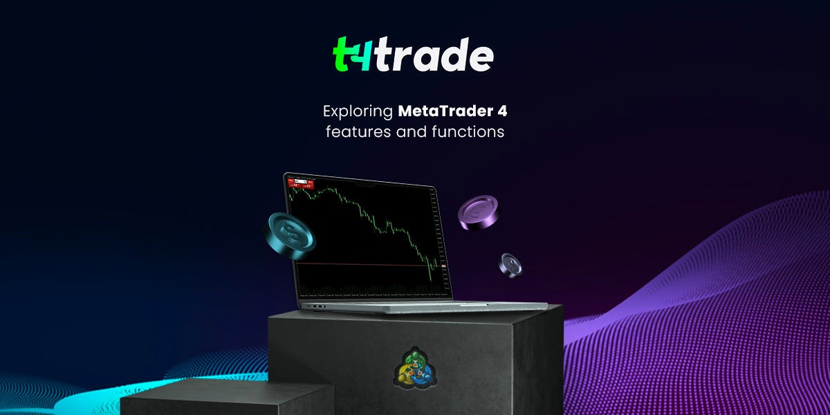 Exploring Metatrader 4 Features And Functions By T4trade Medium