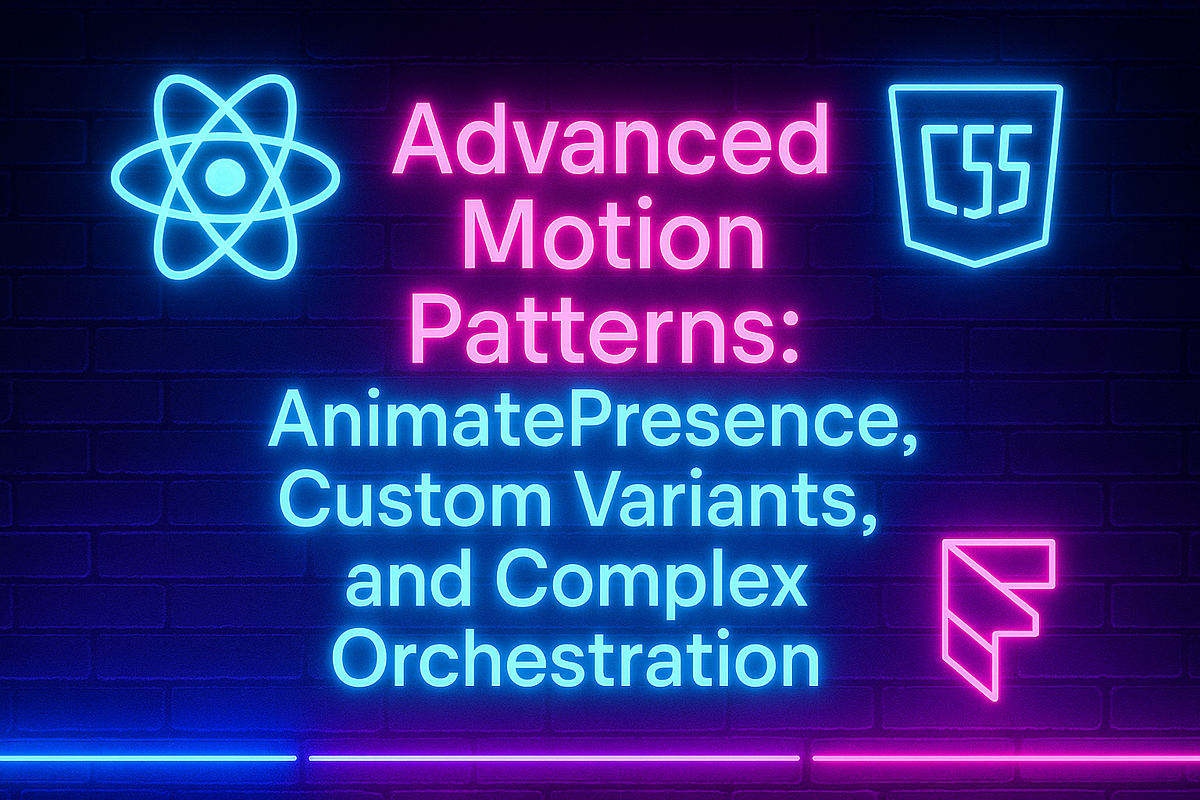 Advanced React Motion Patterns: CSS-Enhanced AnimatePresence and ...