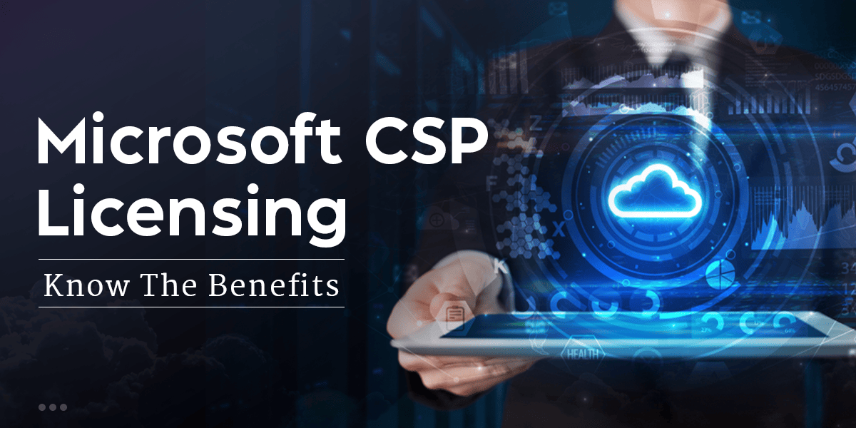 Microsoft CSP Licensing — Unlock The Benefits of Cloud Services | by ...