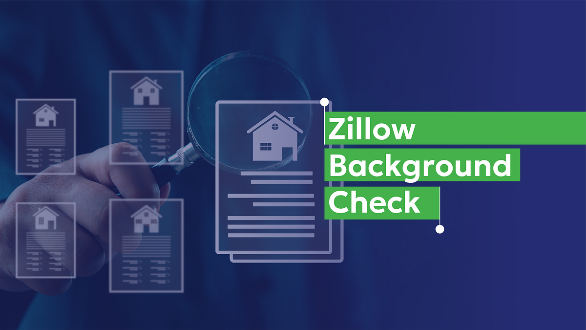 Zillow background check — how long does it take and what to do if your ...