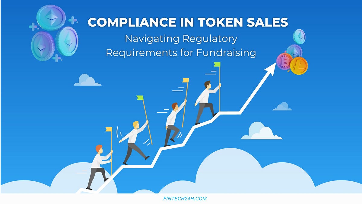 Compliance in Token Sales Navigating Regulatory Requirements for ...