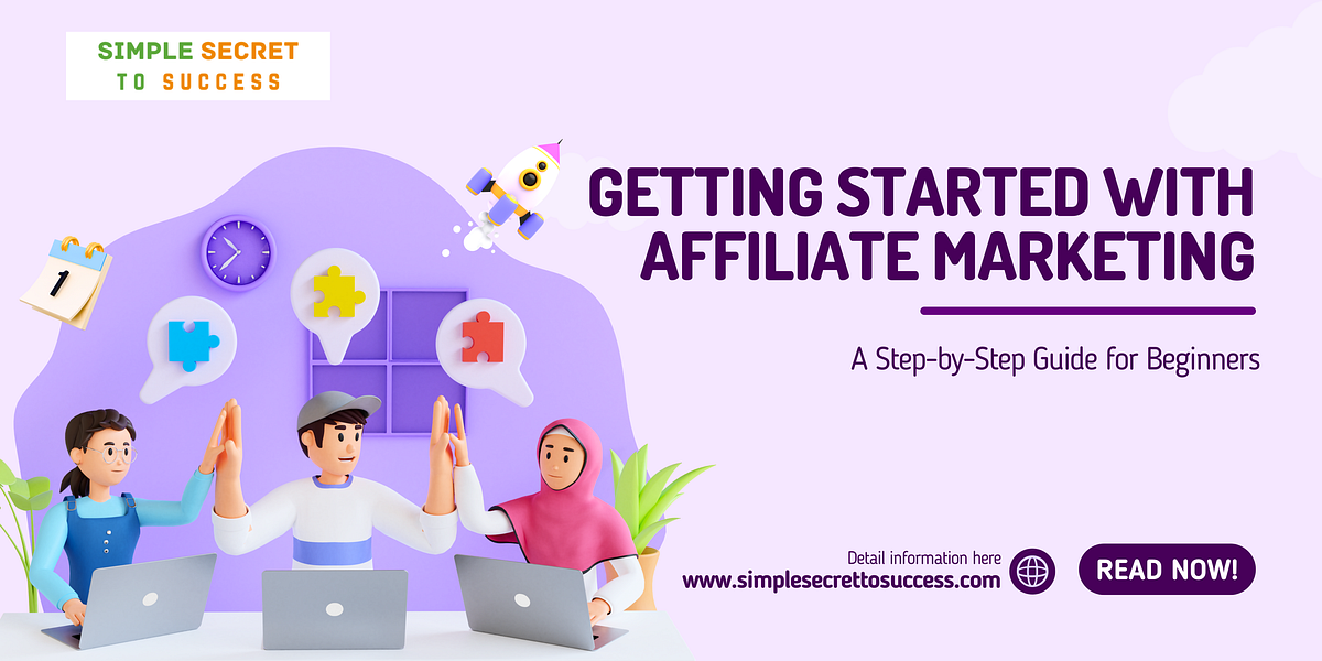 Getting Started with Affiliate Marketing: A Step-by-Step Guide for ...