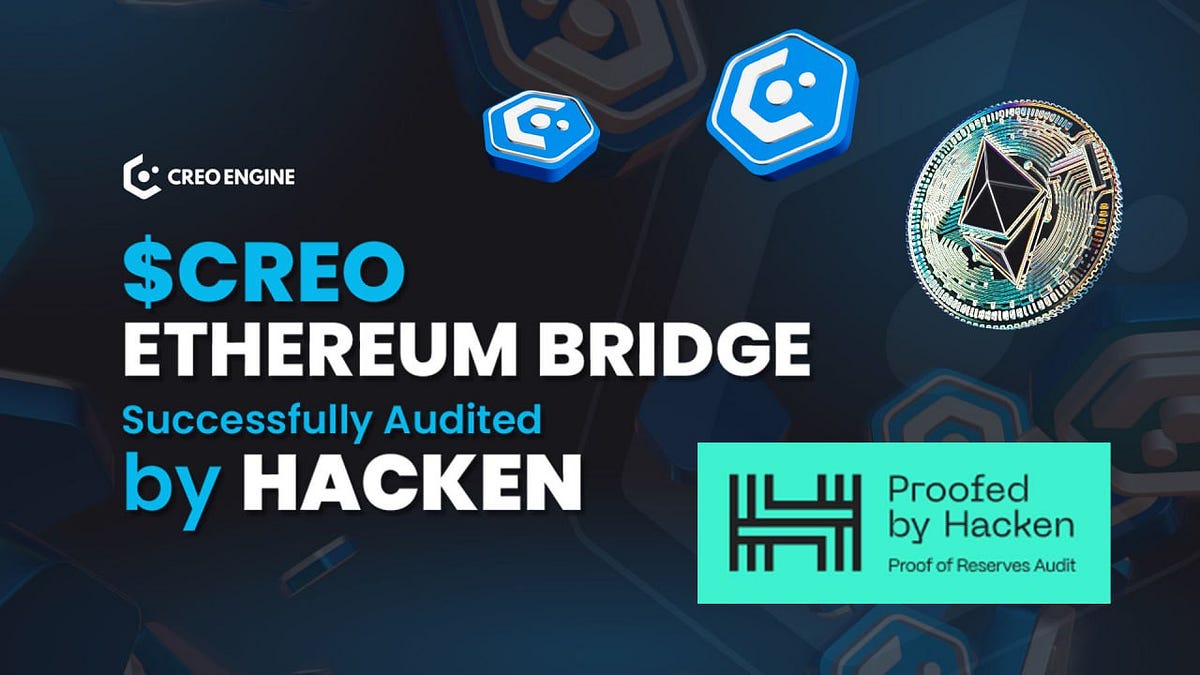Creo Engine’s $ETH Bridge Project Receives Full Score on Hacken Audit ...