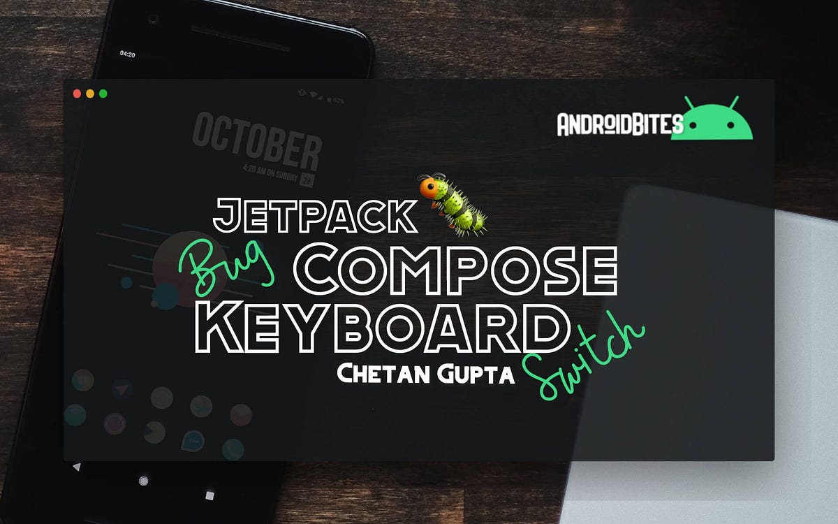 Jetpack Compose 🐛 Keyboard Types switch on focus change | by Chetan Gupta | Medium