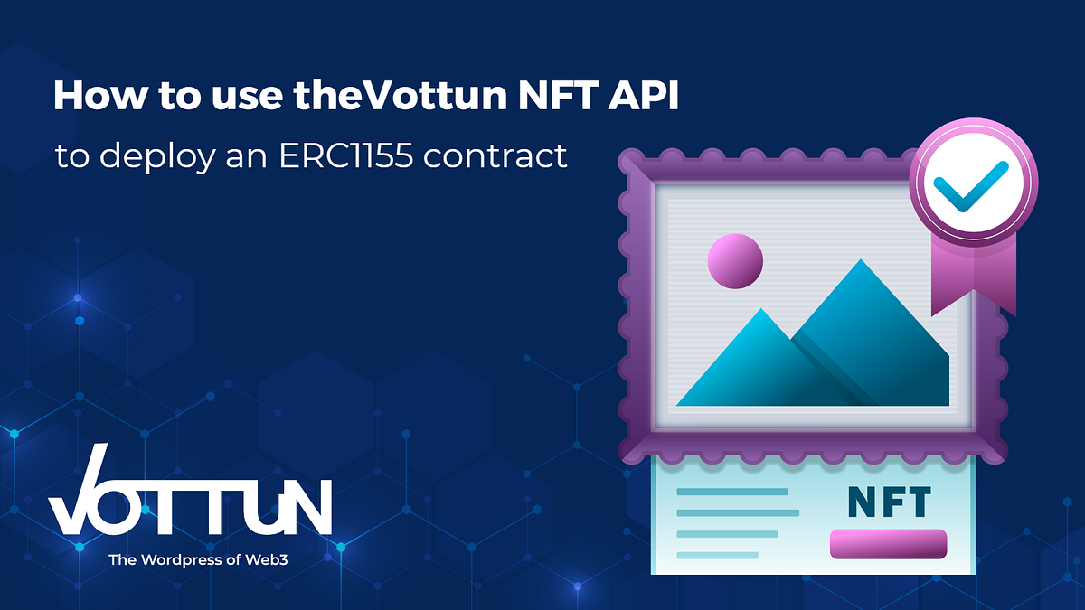 How to use the Vottun NFT API to deploy an ERC1155 contract | by Vottun | Medium