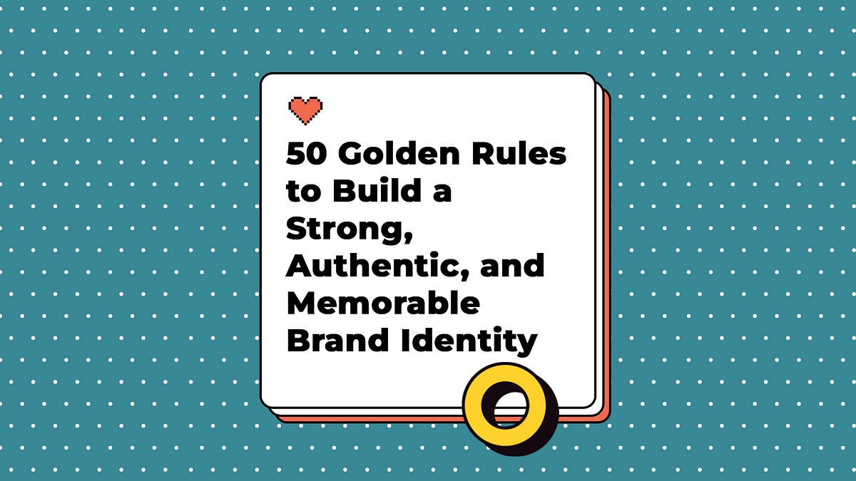 50 Golden Rules for Brand Identity | Medium