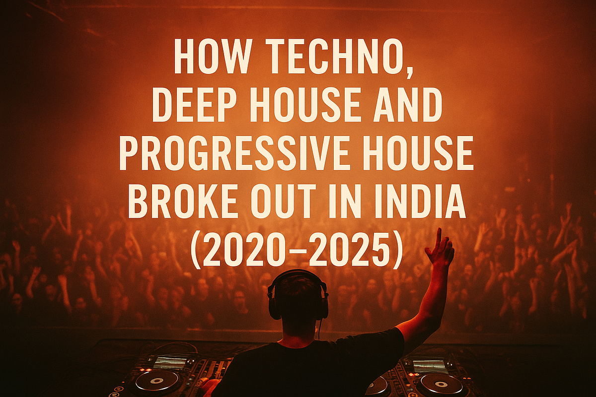 The Rise of Techno, Deep House and Progressive House in India: A Five ...