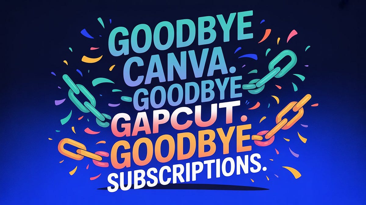 Goodbye Canva. Goodbye, Cap cut. Goodbye Subscriptions. | by Dip Mark ...