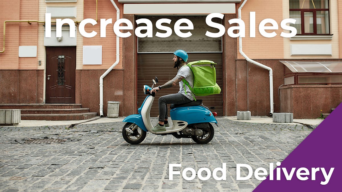 How To Increase Restaurant Food Delivery Sales | Medium