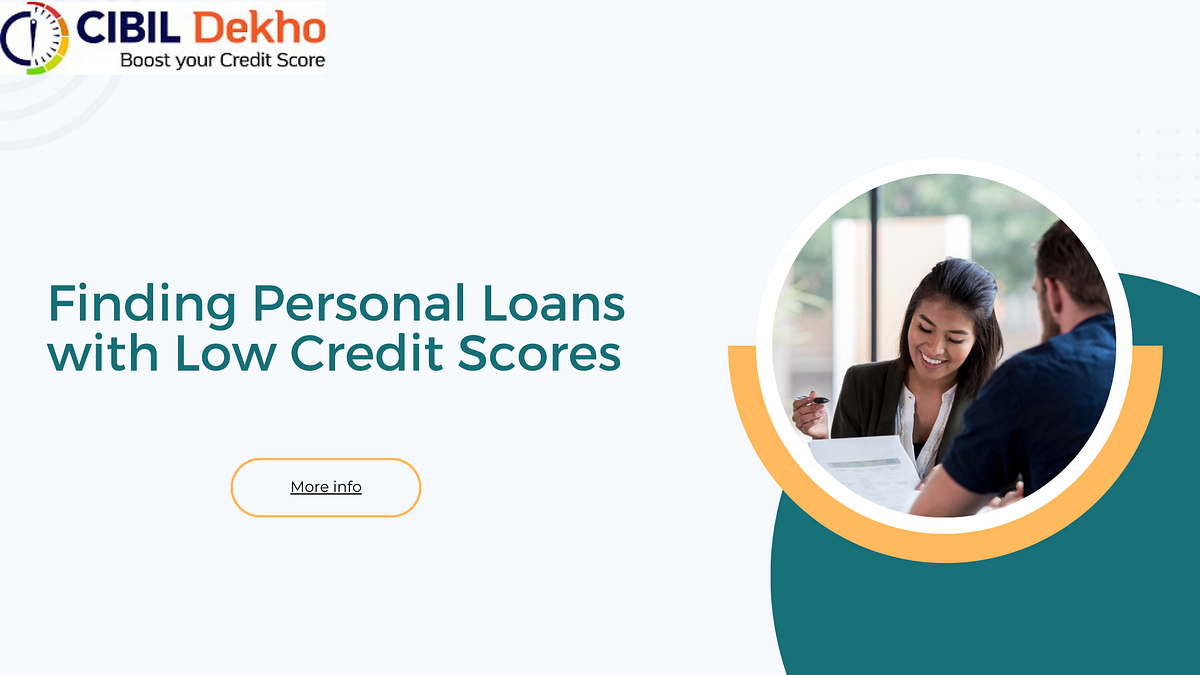 Finding Personal Loans with Low Credit Scores | by Cibildekho | Jul ...