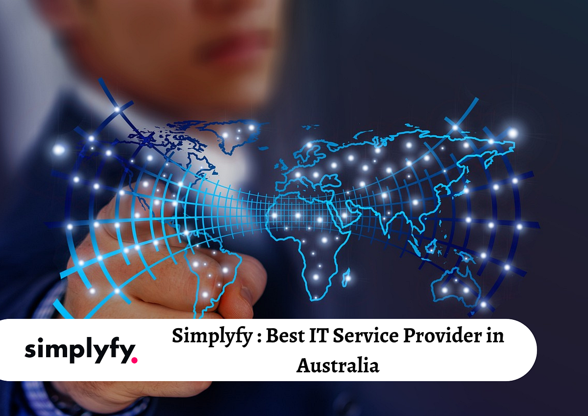 Simplyfy : Best IT Service Provider in Australia | by Dikshadhume | Sep ...