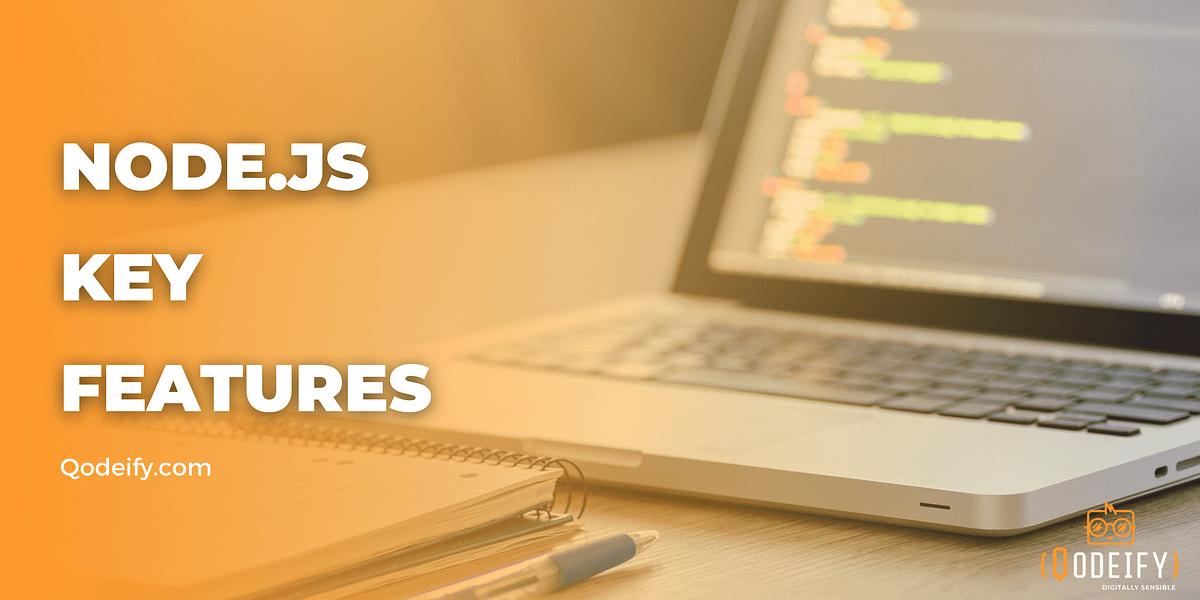 What is Node.js and what are its key features? - Qodeify - Medium