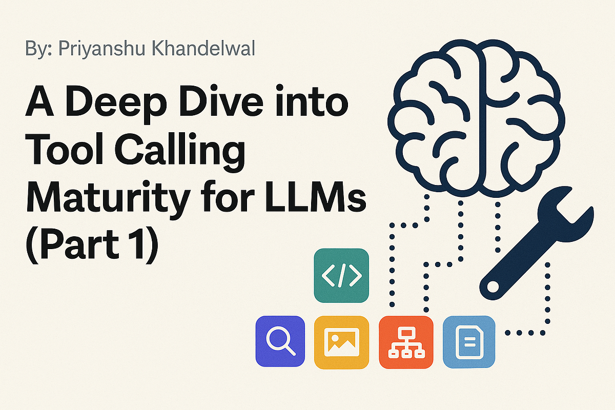 Tool Calling Maturity in LLMs: A Definitive Guide (Part 1 of 3) | by ...