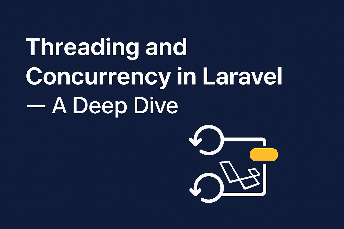 Threading and Concurrency in Laravel — A Deep Dive | by Emad Uddin | Medium