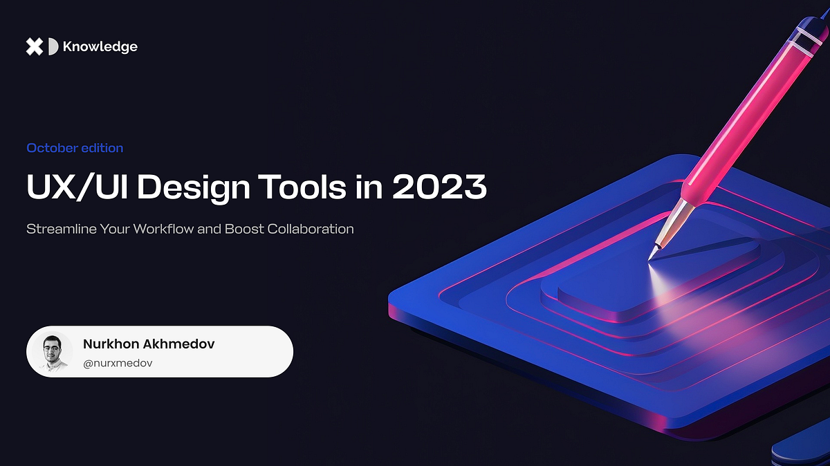 The Ultimate Guide to UX and UI Design Tools in 2023: Streamline Your ...