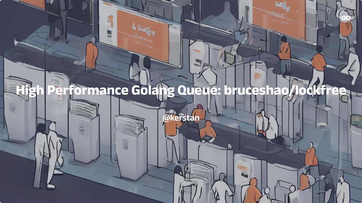 Lock Free Golang Queue For High Concurrency Apps Stackademic