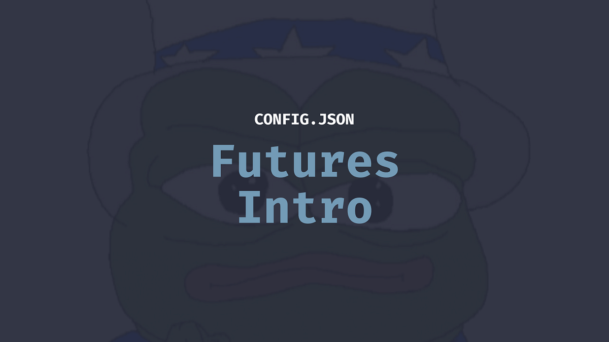 Introduction to futures. This is the start of a new series… | by config ...