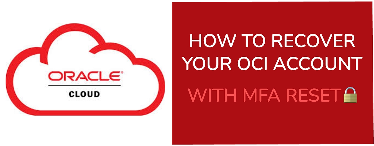 How I got my Oracle Cloud Free tier account back with MFA reset | by ...