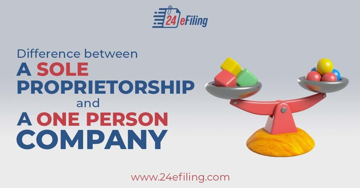 Distinguishing Sole Proprietorship and One Person Company - 24efiling ...