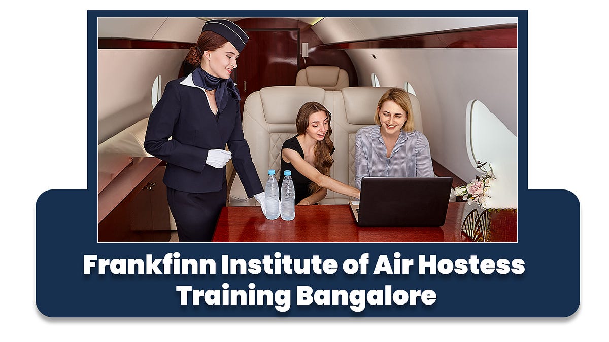Frankfinn Institute of Air Hostess Training Bangalore ...