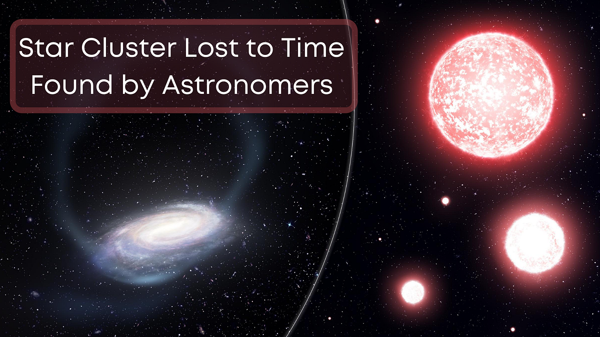 Star Cluster Lost to Time Found by Astronomers | by Robert Lea ...