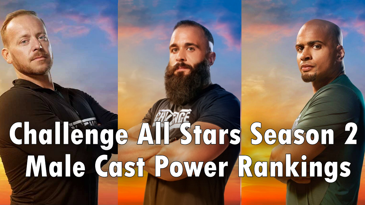 The Challenge All Stars Season 2 Preseason Male Cast Power Ranking | by ...