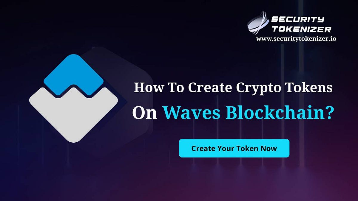 How to Create Tokens on Waves Blockchain? | by Michale Jack | Medium