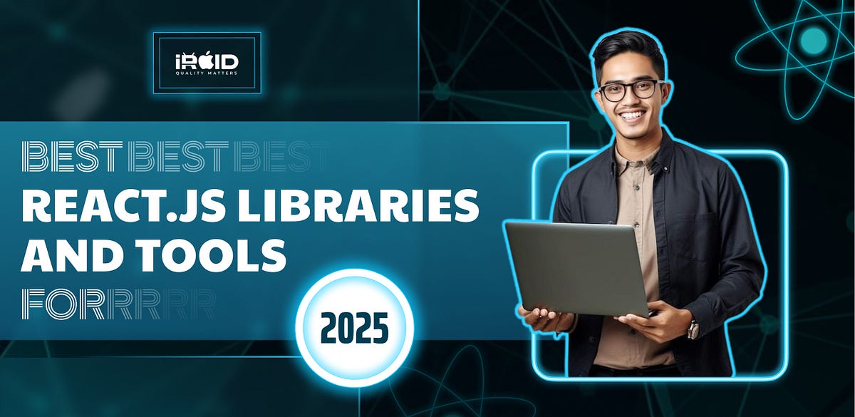 Best React.js Frameworks, Libraries and Tools for 2025 | by iRoid ...