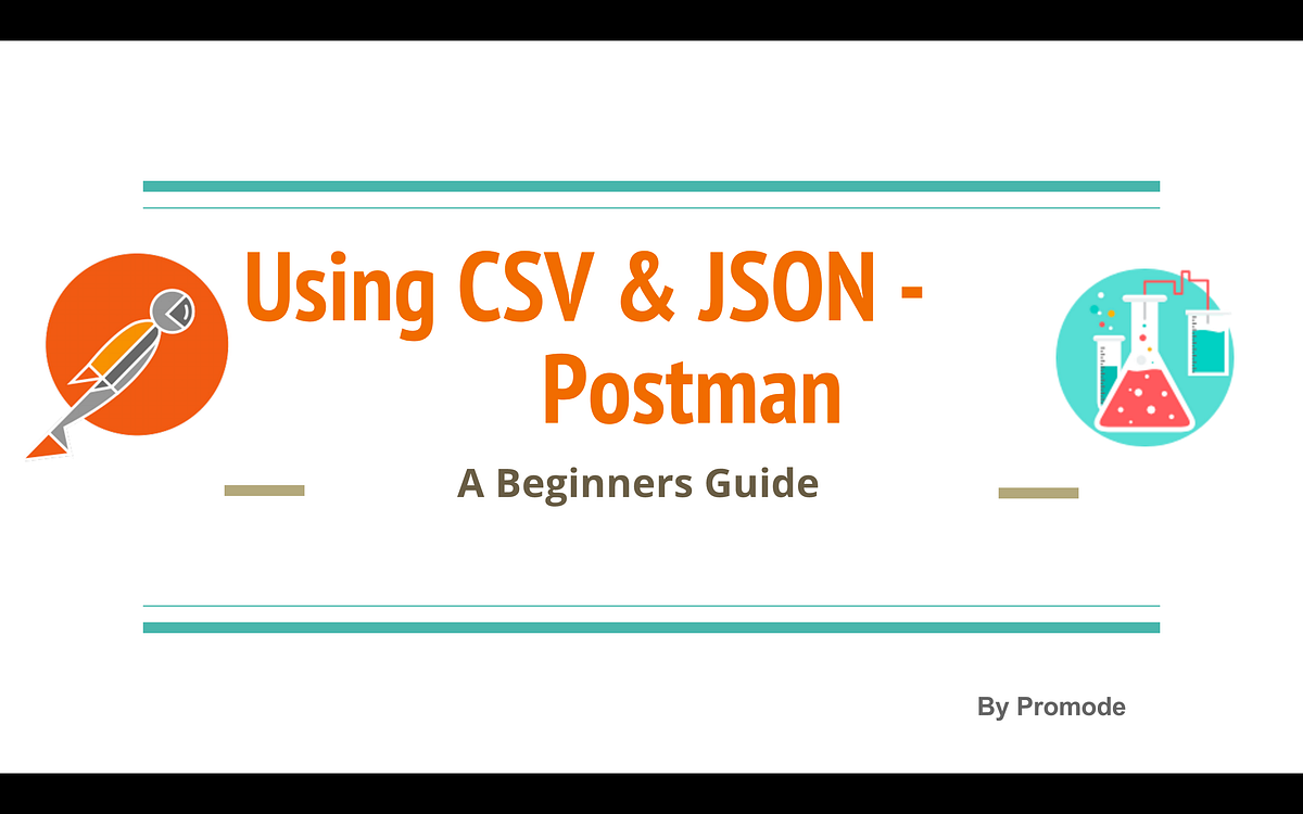 Using CSV & JSON in Postman. In this Tutorial, We are going to learn ...