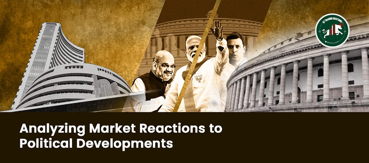 Analyzing Market Reactions to Political Developments | by Q7 Trading ...