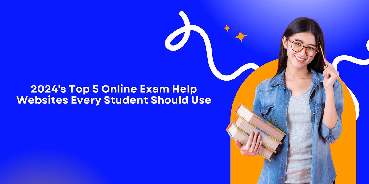 2024’s Top 5 Online Exam Help Websites in The UK Every Student Should ...