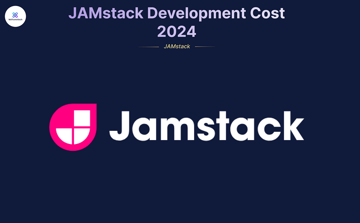 Jamstack Development Cost -2024. Overview | by Headless Commerce ...