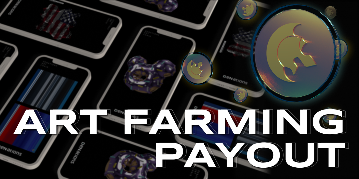 13th Art Farming Payout Completed - DeNations - Medium