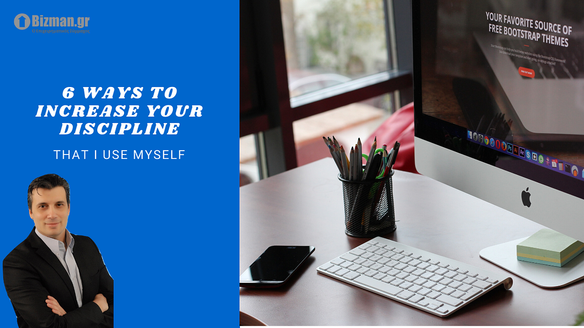 6 ways to increase your discipline | by Yiannis Miliatsis | Medium