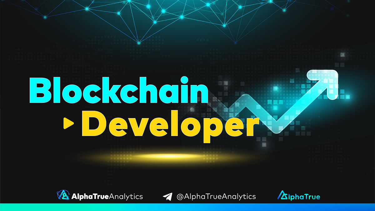 Blockchain Developer thì nên làm gì và học gì? | by Lugon | AlphaTrue | Medium