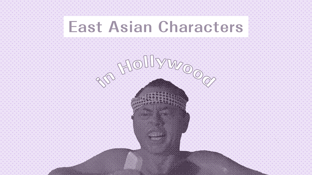 The Representation of East Asian Characters in Hollywood | by The ...