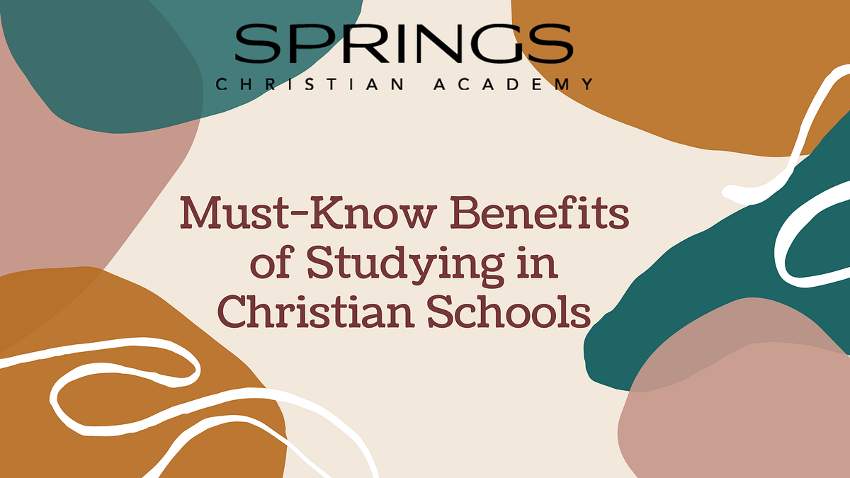 Must-Know Benefits of Studying in a Private Christian Schools | by ...