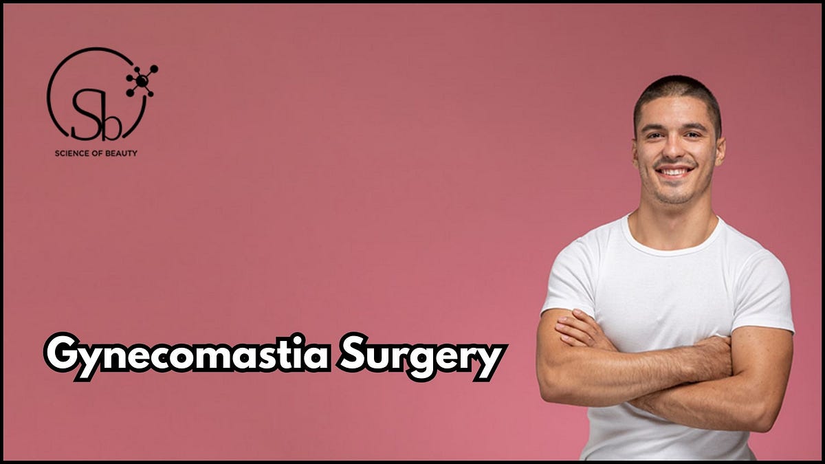 Gynecomastia Surgery in Bangalore - Dr. Sandhya Balasubramanyan - Medium