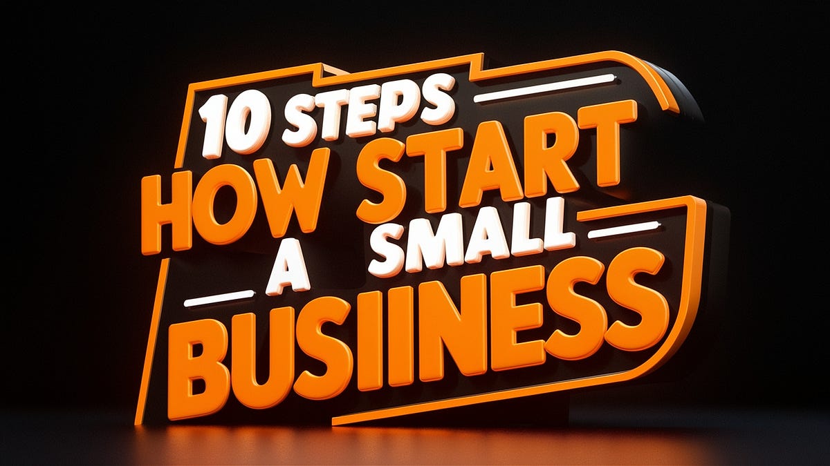 how to start a small business 2025 | Medium