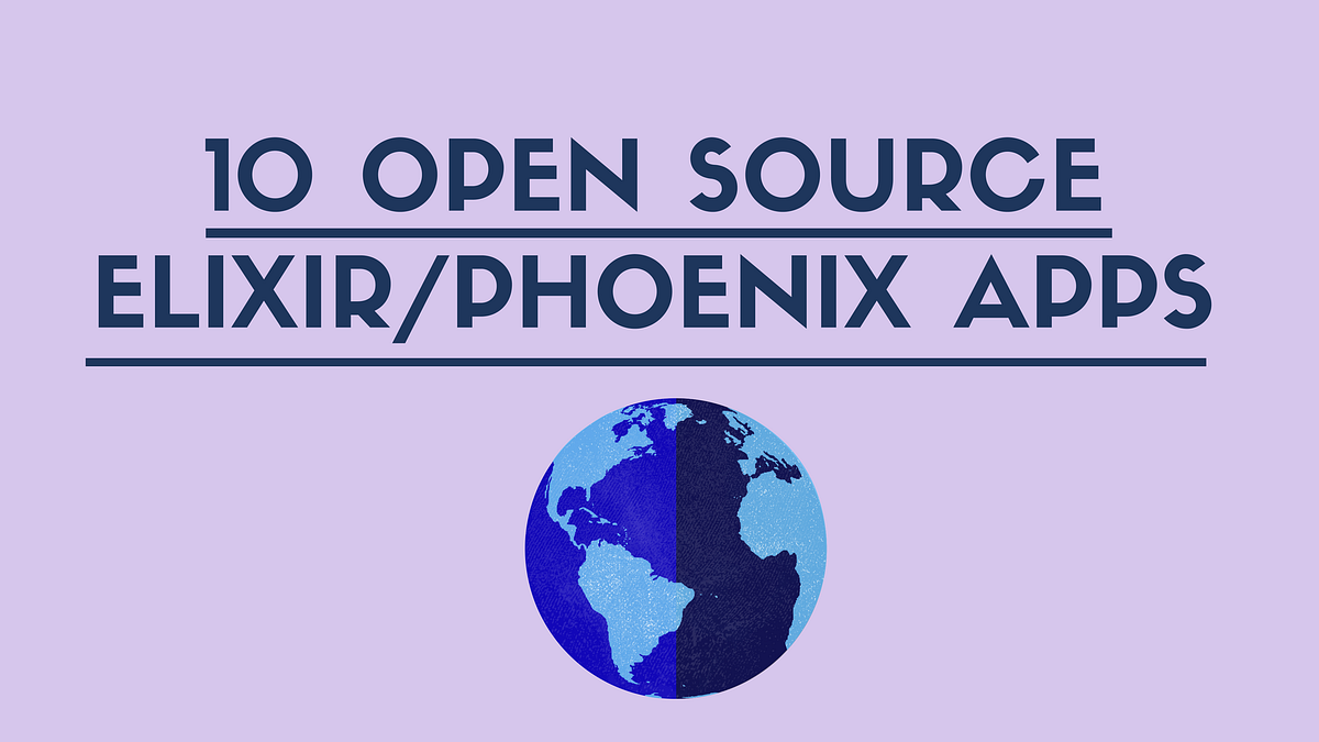 10 Amazing open source Elixir/Phoenix Apps | by Ashish Singh | Aviabird | Medium