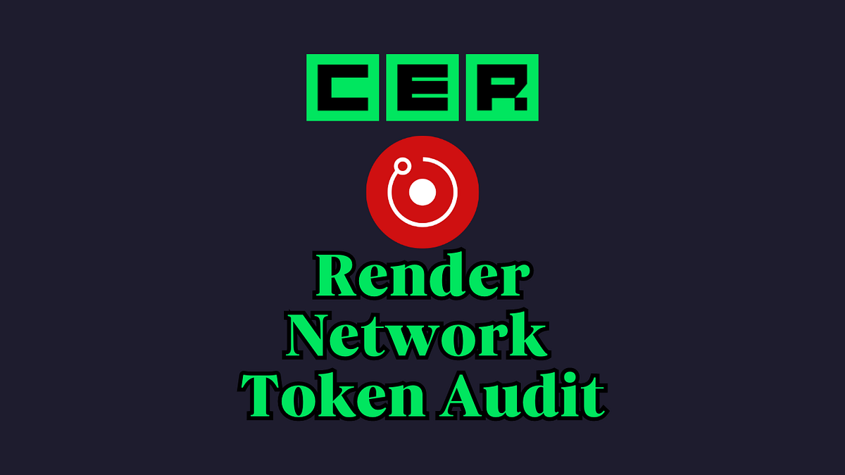 Render Network - Token Audit İncelemesi | by Volkan KORKMAZ | Medium