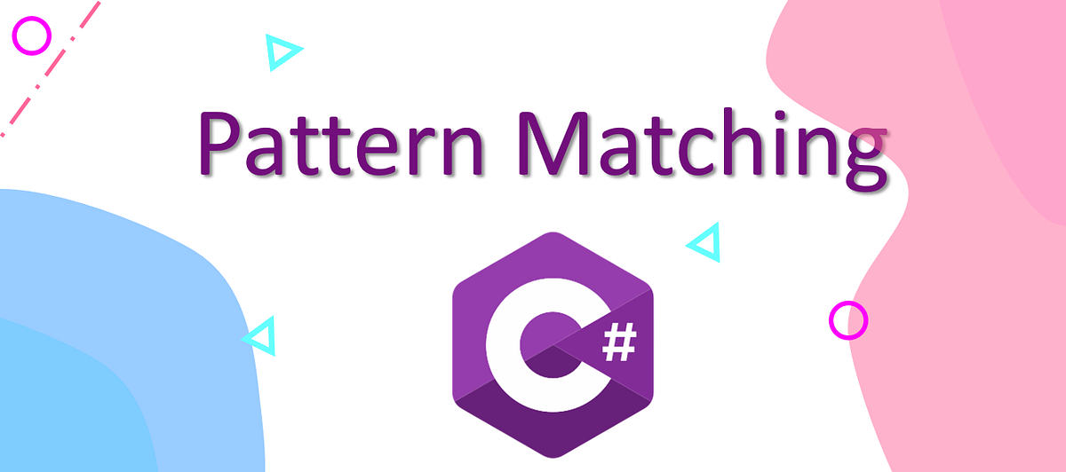 Using Pattern Matching to Avoid Massive “if” Statements | by Changhui ...