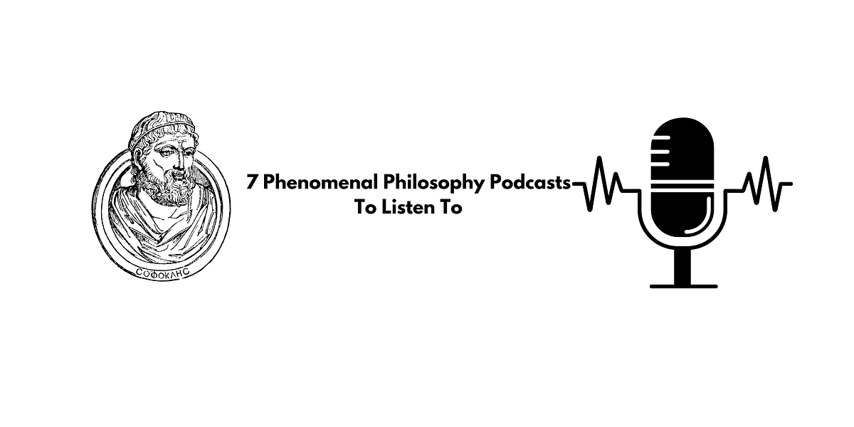 7 Phenomenal Philosophy Podcasts To Listen To On The Path To Pursuing ...