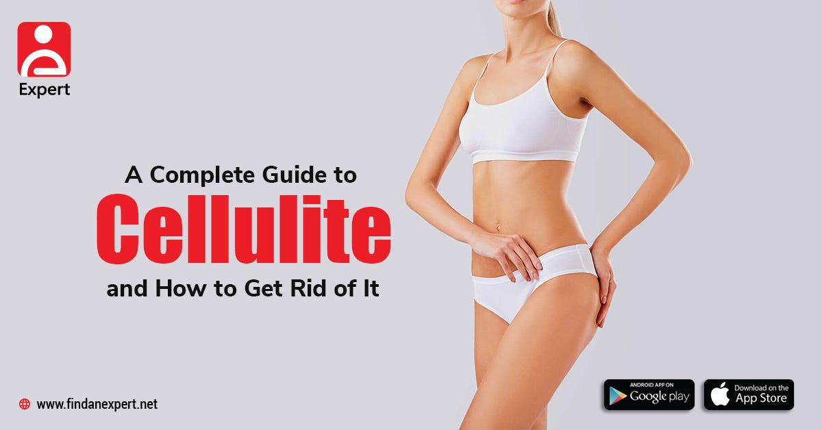 A Complete Guide to Cellulite and How to Get Rid of It | by selteq Ltd | Medium